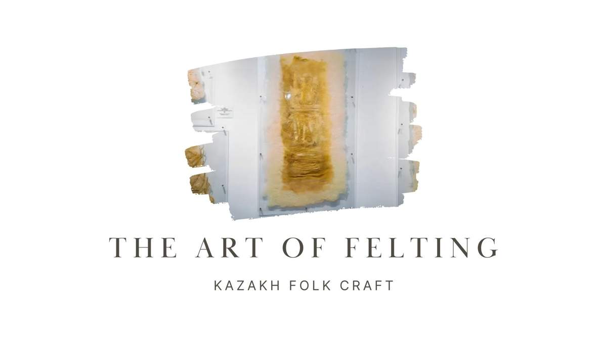 How felt reflects the culture and philosophy of the Kazakh people ...